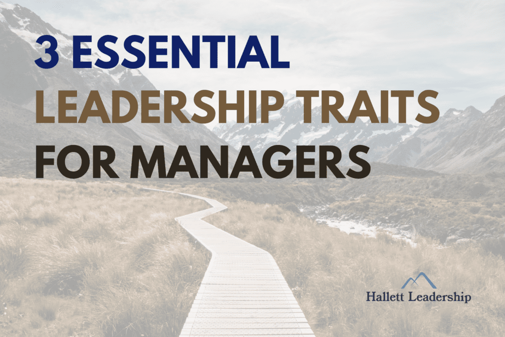Middle Management Leadership Essentials: 3 Areas of Focus